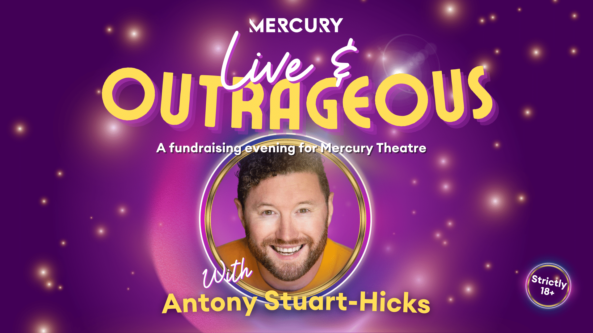 Live & Outrageous with Antony Stuart-Hicks - Mercury Theatre