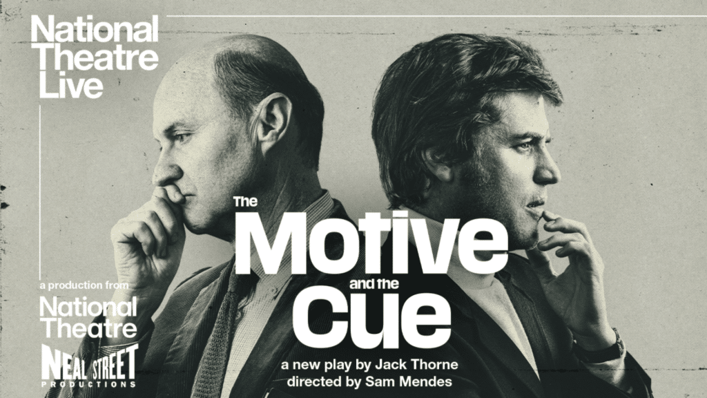 NT Live - The Motive and the Cue - Mercury Theatre