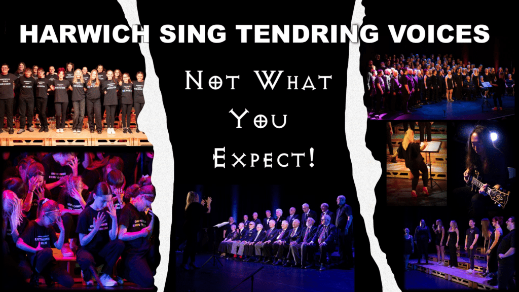 Harwich Sing Tendring Voices - Not what you expect! - Mercury Theatre