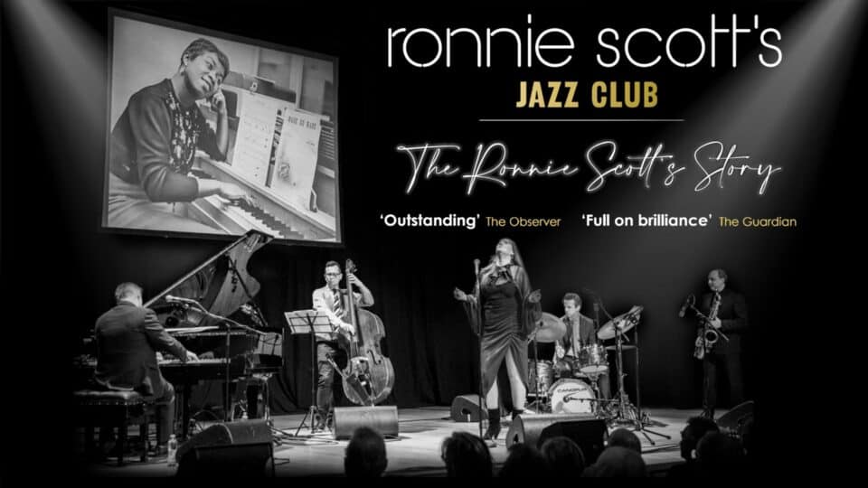 Ronnie Scott's Jazz Club - The Ronnie Scott's Story - Mercury Theatre